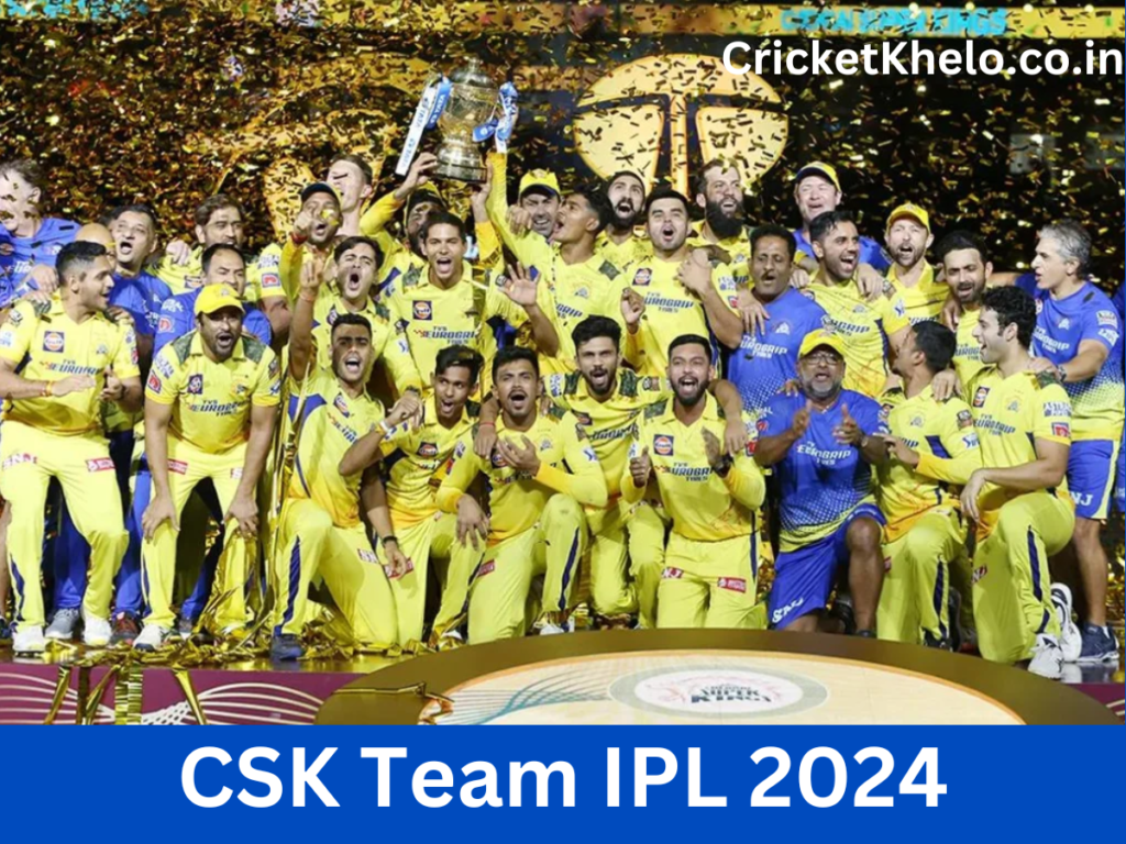 CSK Team IPL 2024, Chennai Super Kings Squad 2024, CSK Players IPL 2024 ...